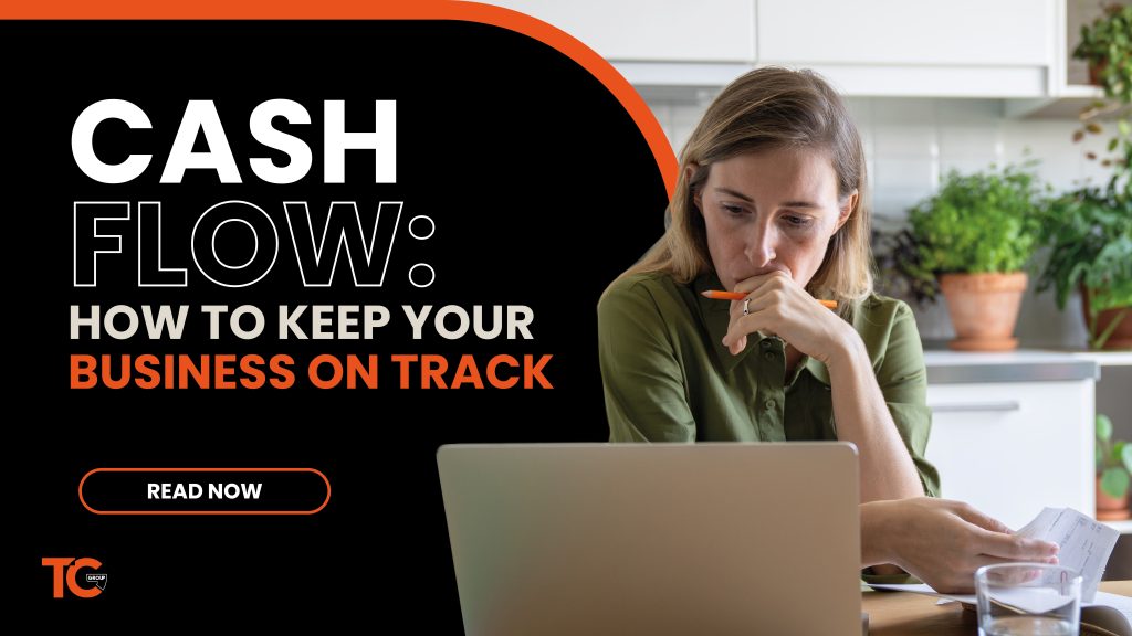 Cash Flow: How to Keep Your Business on Track - TC Group